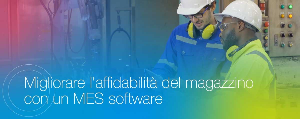 Migliorare l'affidabilità del magazzino con un MES software